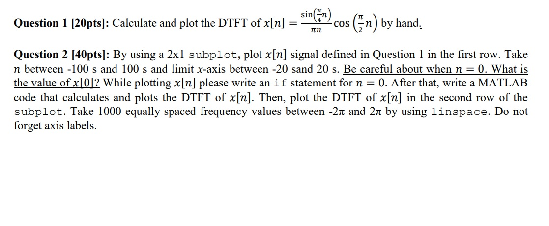 Solved Question 1 [20pts]: Calculate and plot the DTFT of | Chegg.com