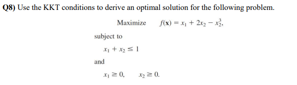 Solved Q8) ﻿Use the KKT conditions to derive an optimal | Chegg.com