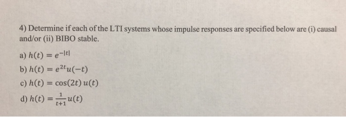 Solved 4) Determine if each of the LTI systems whose impulse | Chegg.com
