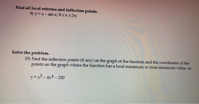 Solved Find all local extrema and inflection points. 9) y = | Chegg.com
