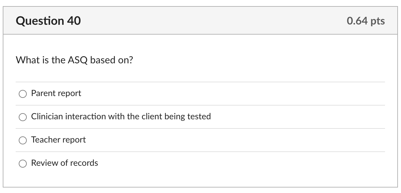 Solved Question 40 0.64 pts What is the ASQ based on? Parent | Chegg.com