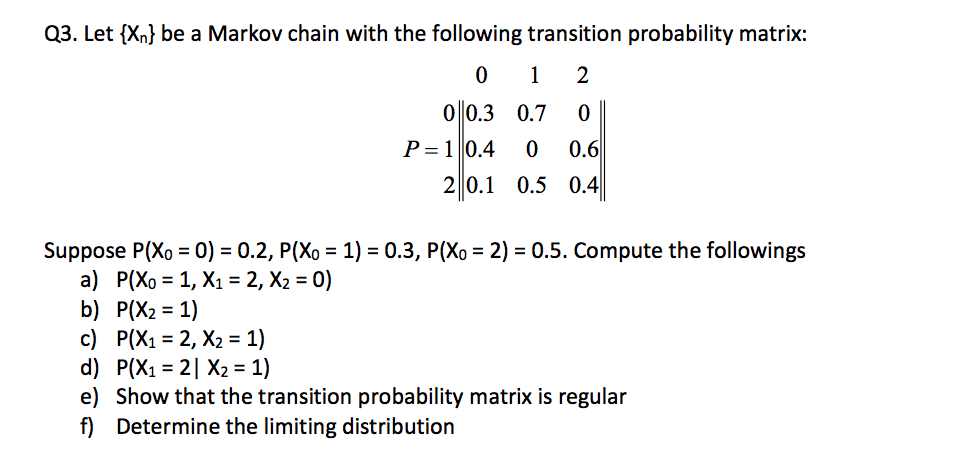 Solved Q3. Let(%) be a Markov chain with the following | Chegg.com