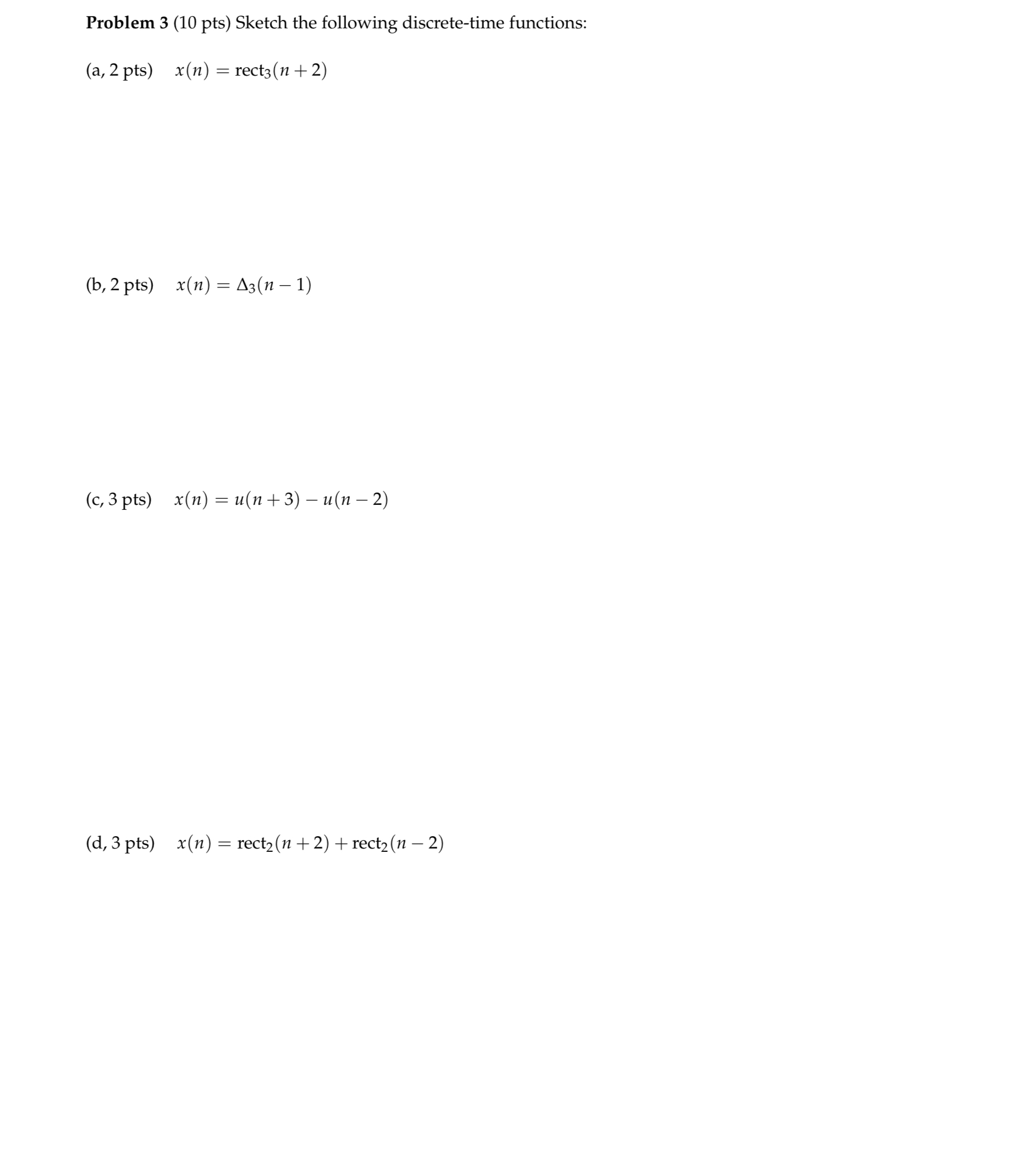 Solved Problem 3 (10 pts) Sketch the following discrete-time | Chegg.com Solved Problem 3 (10 pts) Sketch the following discrete-time | Chegg.com