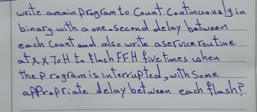 write amain program to Count Continuously in binary | Chegg.com