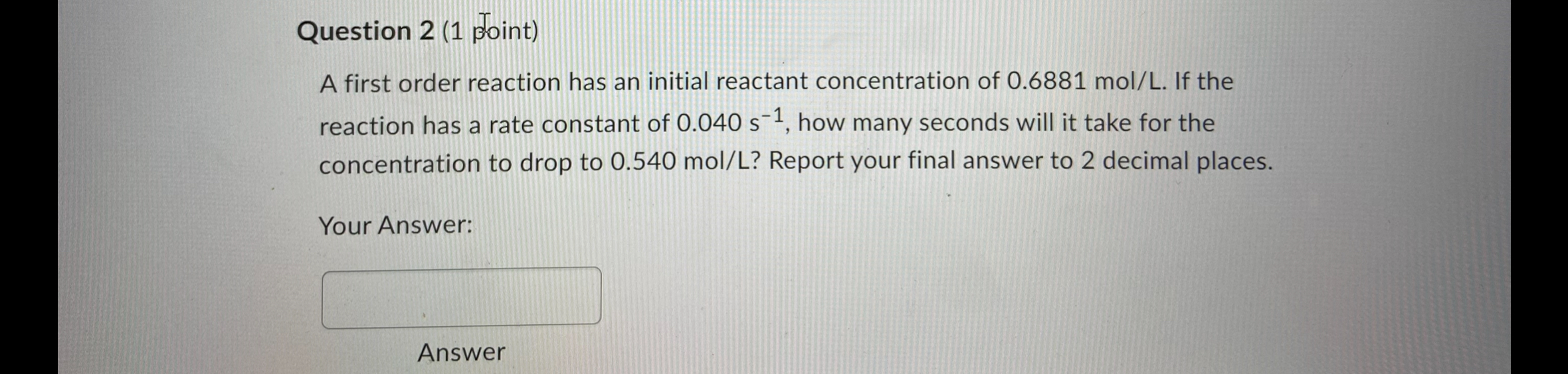 Solved A First Order Reaction Has An Initial Reactant
