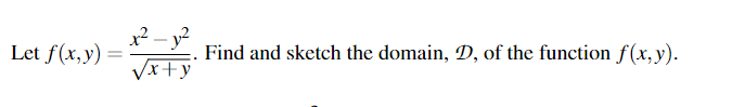 Solved Let f(x,y)=x2-y2x+y2. ﻿Find and sketch the domain, D, | Chegg.com