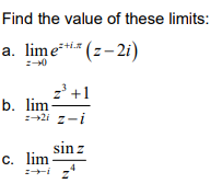 Solved Find the value of these limits: a. limz→0ez+i.π(z−2i) | Chegg.com