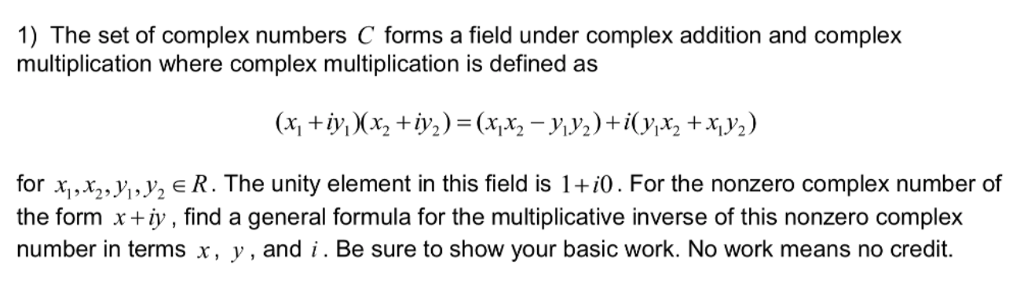 Solved 1) The set of complex numbers C forms a field under | Chegg.com