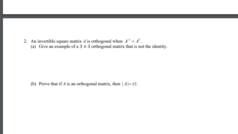 Solved 2. An invertible square matrix A is orthogonal when | Chegg.com