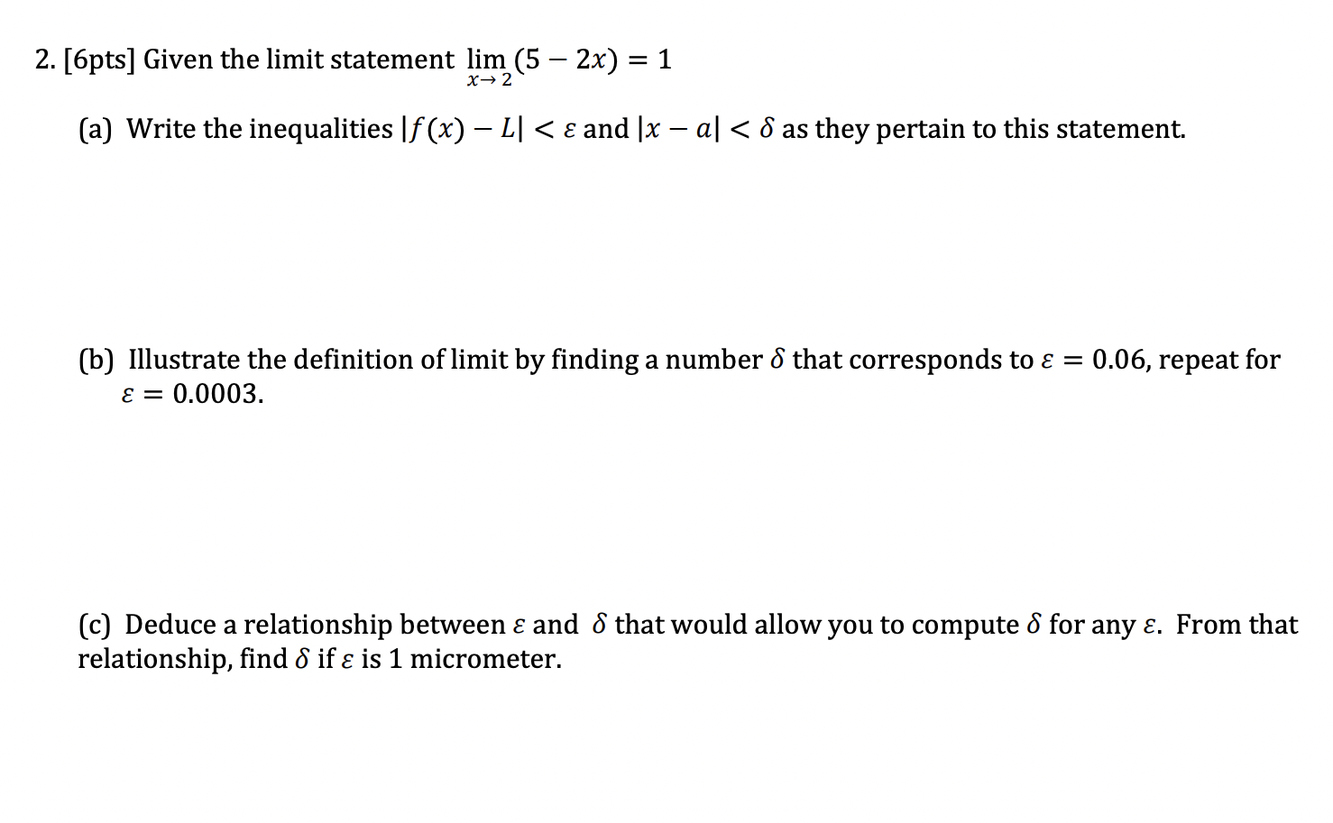 Solved [6pts] Given the limit statement limx→2(5−2x)=1 (a) | Chegg.com