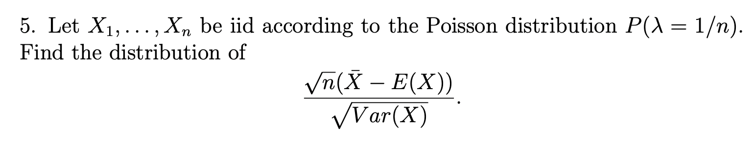 Solved 5. Let X1,…,Xn be iid according to the Poisson | Chegg.com