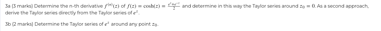 Solved 3a (3 marks) Determine the n-th derivative f(n)(z) of | Chegg.com