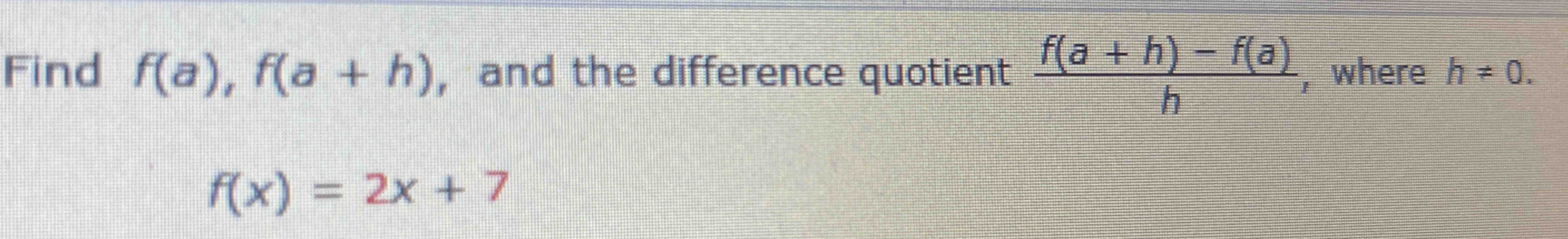Solved Find f(a),f(a+h), ﻿and the difference quotient | Chegg.com