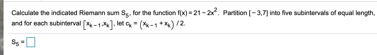 Solved Calculate the indicated Riemann sum S5, for the | Chegg.com