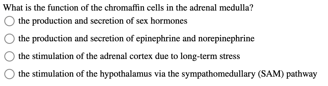 Solved What is the function of the chromaffin cells in the | Chegg.com