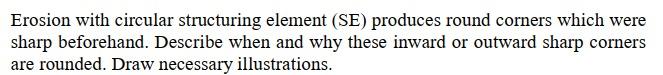 Solved Erosion with circular structuring element (SE) | Chegg.com