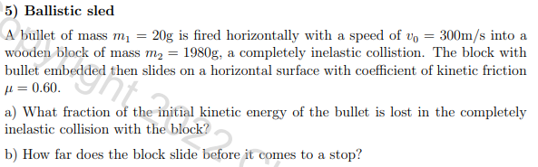 Solved 5) Ballistic sled A bullet of mass m₁ = 20g is fired | Chegg.com