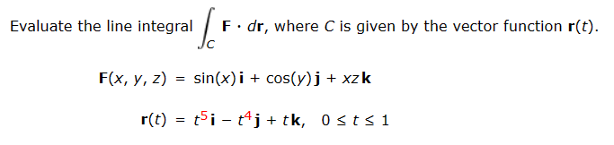 Solved Evaluate the line integral ∫C﻿F*dr, ﻿where C ﻿is | Chegg.com