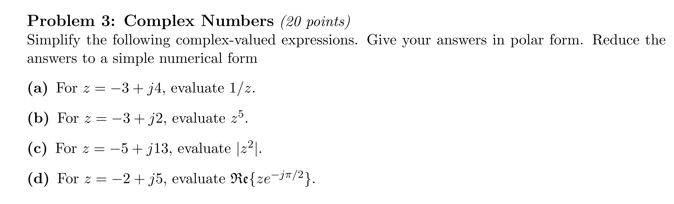 Solved Problem 3: Complex Numbers (20 points) Simplify the | Chegg.com