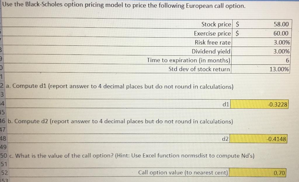 Solved Use the Black-Scholes option pricing model to price | Chegg.com