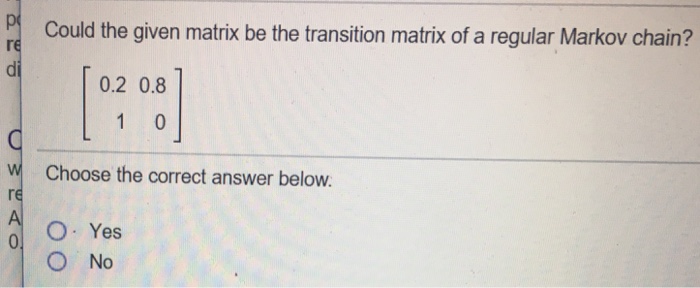 Solved Could the given matrix be the transition matrix of a | Chegg.com