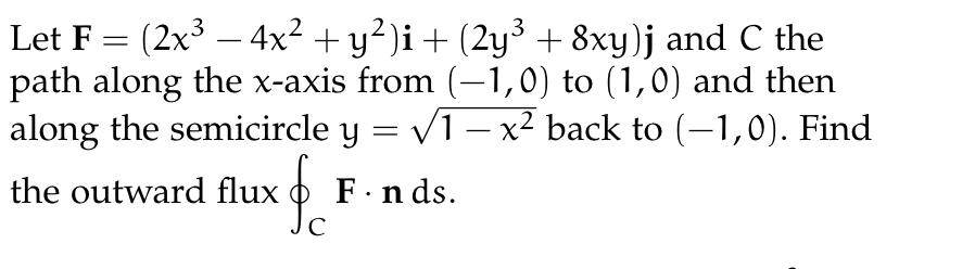 Solved Let F = (2x3 – 4x2 + y2)i + (2y3 + 8xy)j and C the | Chegg.com