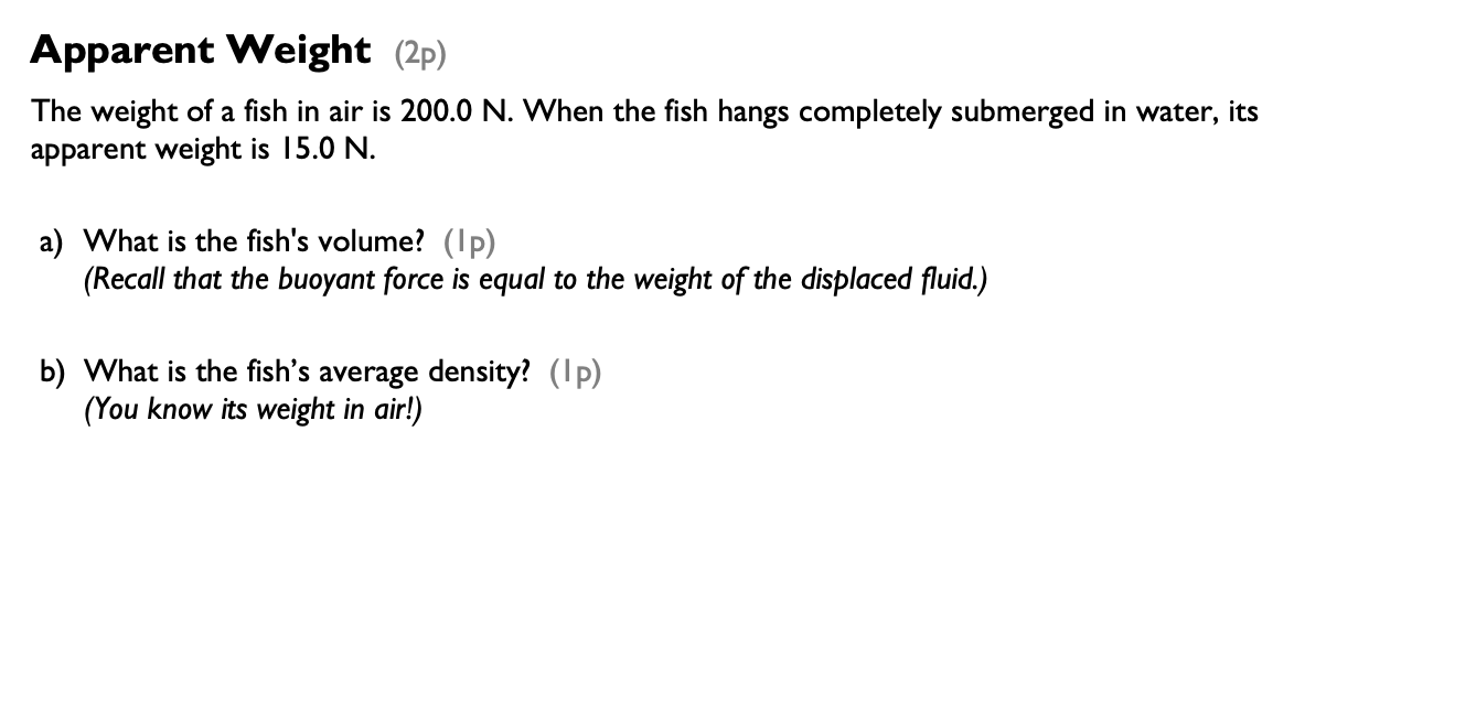 Solved Apparent Weight (2p) The weight of a fish in air is | Chegg.com