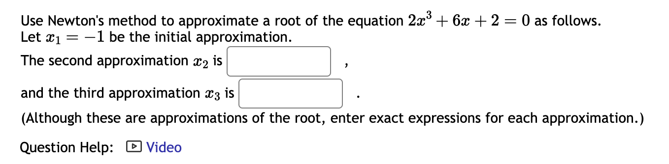 Solved Use Newton's method to approximate a root of the | Chegg.com