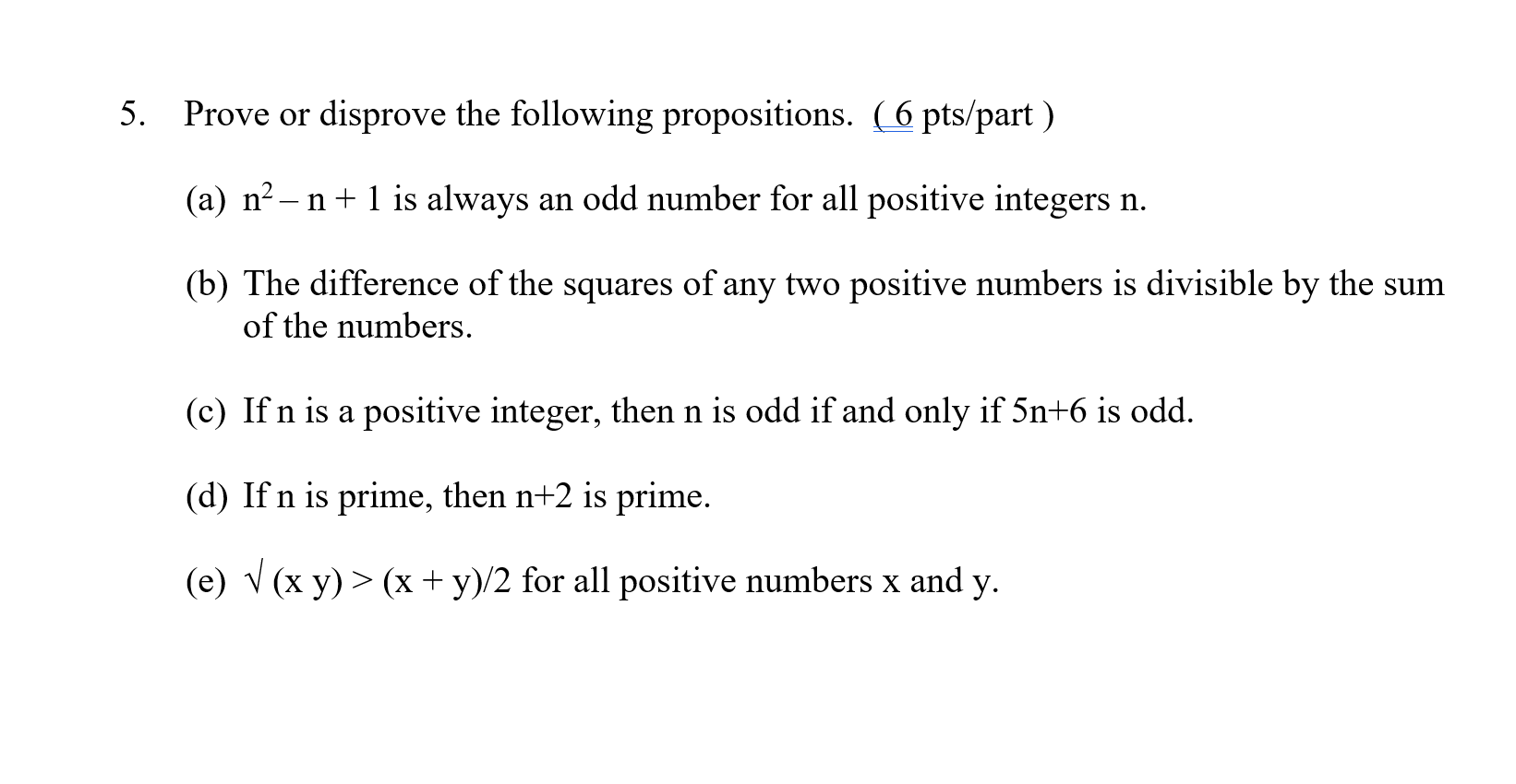 Solved 5. Prove or disprove the following propositions. (6 | Chegg.com