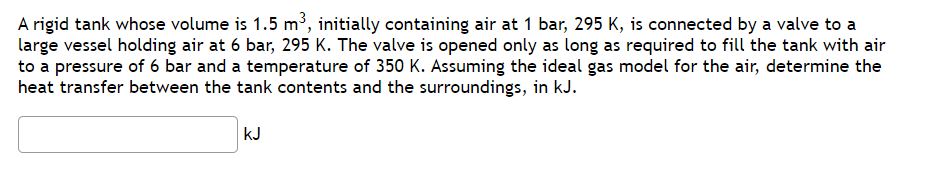 Solved A rigid tank whose volume is 1.5m3, ﻿initially | Chegg.com