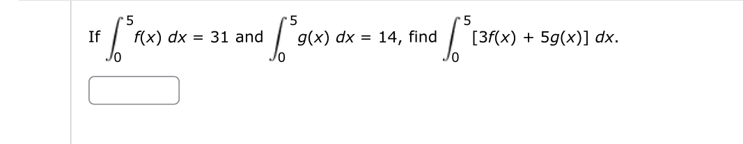 Solved If ∫05f(x)dx=31 and ∫05g(x)dx=14, find | Chegg.com