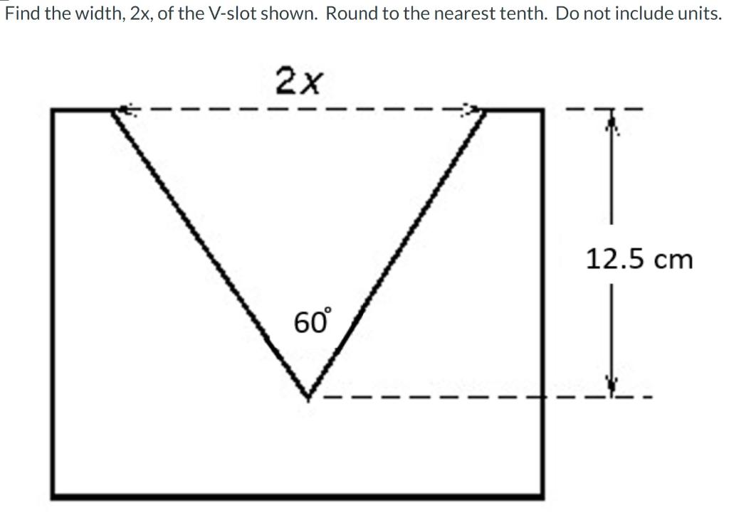 Solved Find the width, 2x, of the V-slot shown. Round to the | Chegg.com