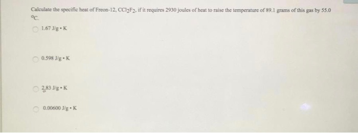 Solved Calculate the specific heat of Freon-12, CCl2F2. if | Chegg.com