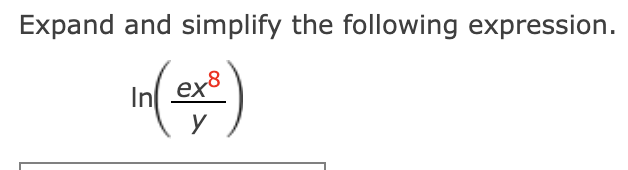Solved Expand and simplify the following expression.ln(ex8y) | Chegg.com