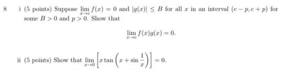 Solved i (5 points) Suppose limx→cf(x)=0 and ∣g(x)∣≤B for | Chegg.com