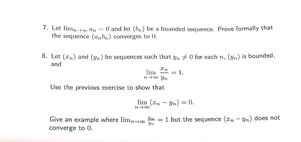 Solved 7. Let lim (n = () and let (...) be a bounded | Chegg.com