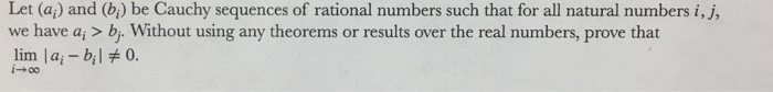 Solved Let (ai) and (bi) be Cauchy sequences of rational | Chegg.com