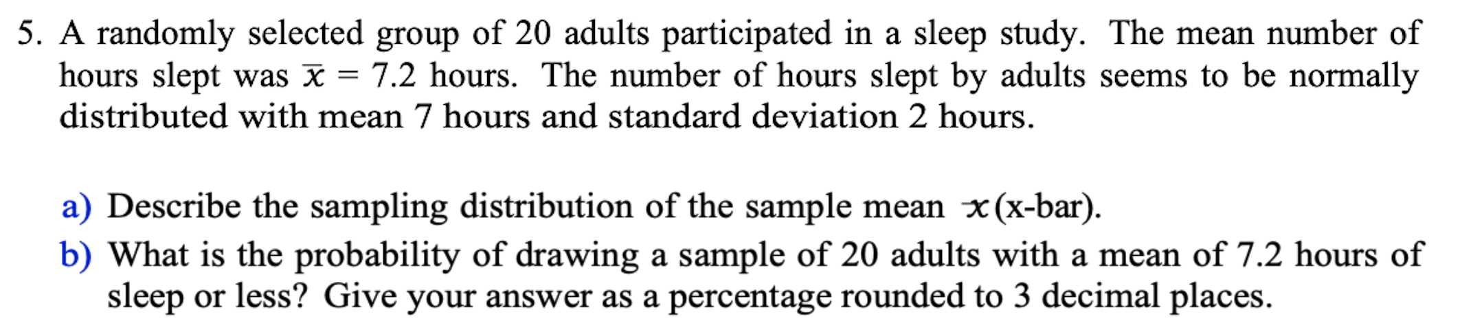 Solved 5. A randomly selected group of 20 adults | Chegg.com