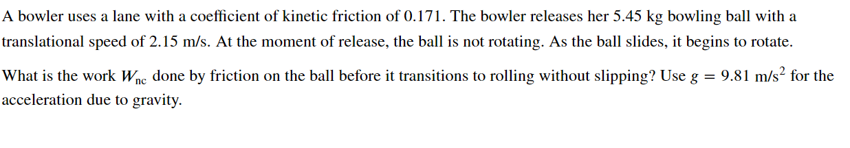 Solved A bowler uses a lane with a coefficient of kinetic | Chegg.com