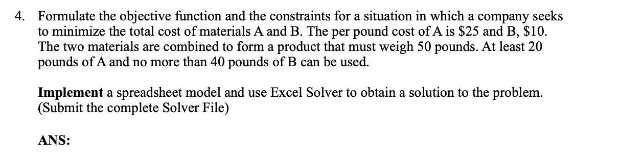 Solved 4. Formulate the objective function and the | Chegg.com