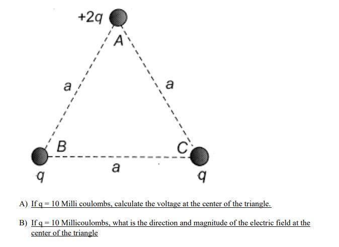 Solved +29 a B a 9 A) If q = 10 Milli coulombs, calculate | Chegg.com