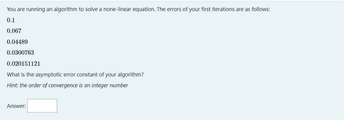 Solved You are running an algorithm to solve a none-linear | Chegg.com