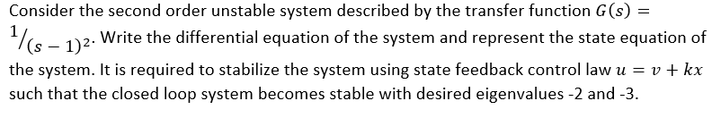 Consider the second order unstable system described | Chegg.com