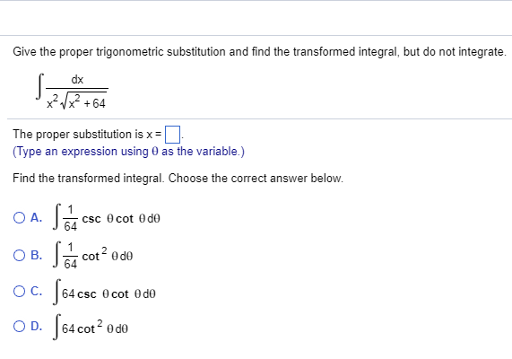 Solved Give the proper trigonometric substitution and find | Chegg.com