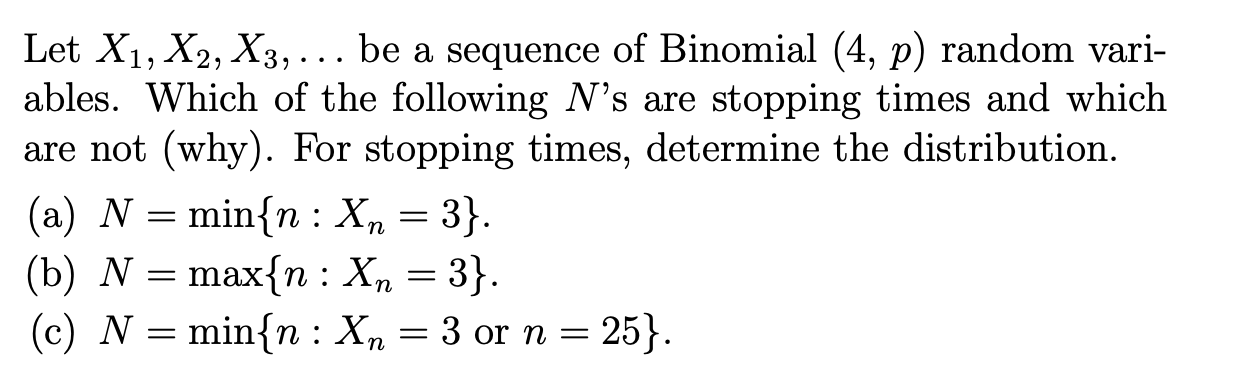 Solved . Let X1, X2, X3, ... be a sequence of Binomial (4, | Chegg.com