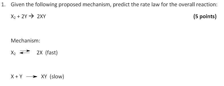 Solved 1. Given the following proposed mechanism, predict | Chegg.com