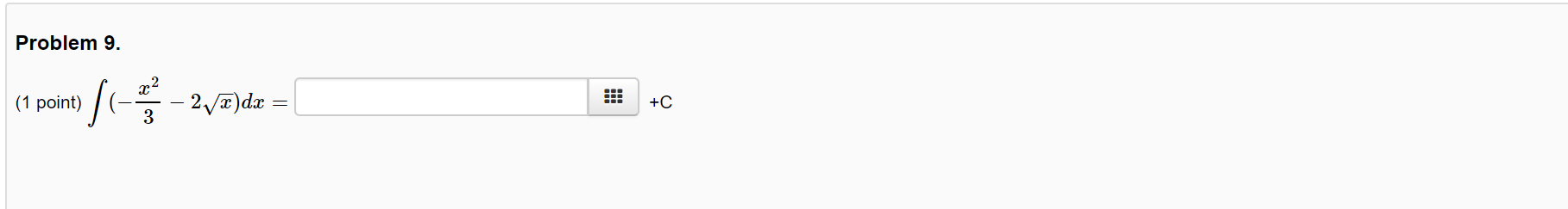 Solved Problem 9. (1 point) | *- 2/7)de = +C | Chegg.com