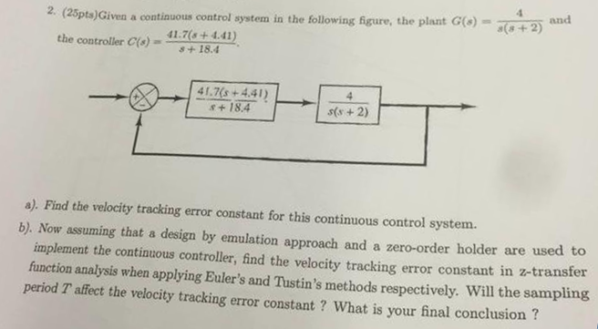 Solved 4 a and 2. (25pts)Given a continuous control system | Chegg.com