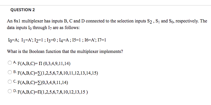 Solved QUESTION 1 An 4x1 multiplexer has inputs B and C | Chegg.com