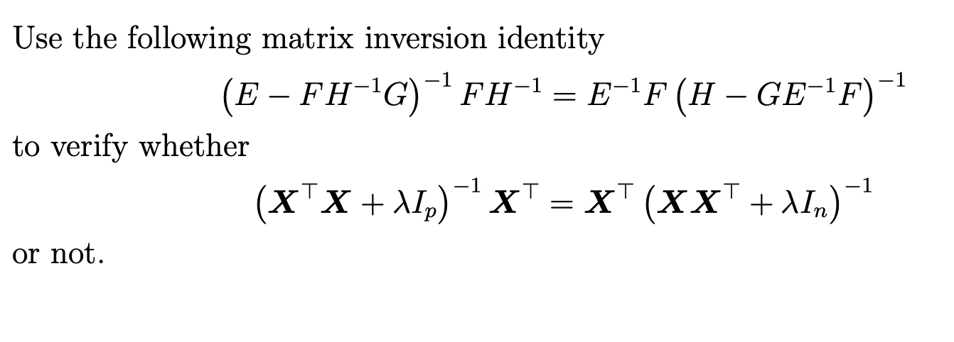Use the following matrix inversion identity | Chegg.com